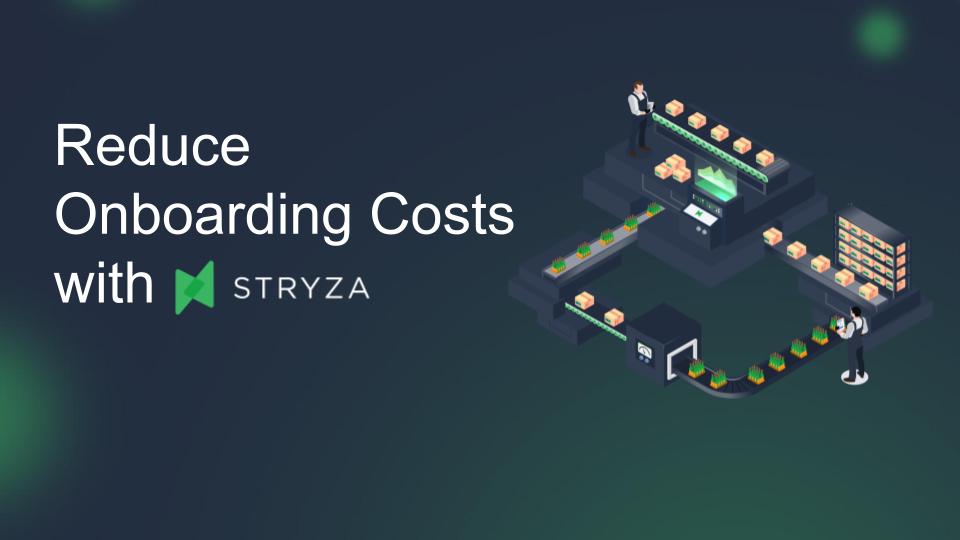 Stryza - Blog - Reduce Onboarding Costs